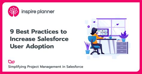 9 Best Practices To Increase Salesforce User Adoption Inspire Planner