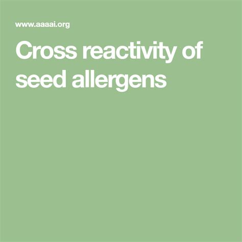 Understanding Cross Reactivity Of Seed Allergens