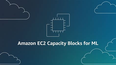 Introducing Amazon Ec2 Capacity Blocks For Ml Amazon Web Services Youtube
