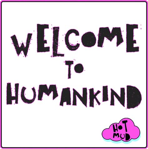 Hot Mud Returns To Bid Welcome To Humankind Tinnitist