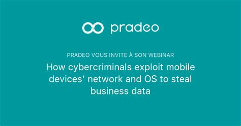 How Cybercriminals Exploit Mobile Devices Network And Os To Steal