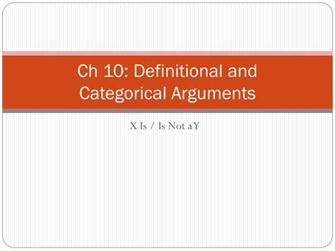 Ppt Ch 10 Definitional And Categorical Arguments Powerpoint Presentation Id 2848854