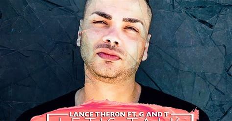 Lance Theron G And T Lets Talk