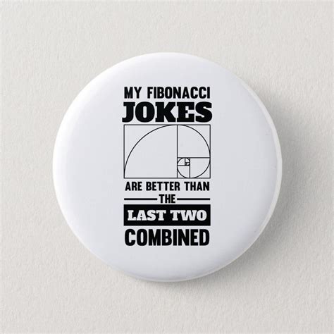 My Fibonacci Jokes Funny Math Spiral Joke Button Zazzle Math Humor
