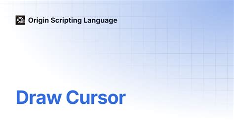 Draw Cursor Origin Scripting Language