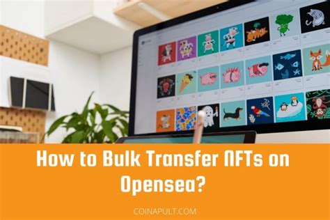 How To Bulk Transfer NFTs On Opensea Coinapult