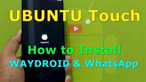 How To Install Waydroid And Whatsapp In Ubuntu Touch Android In Linux