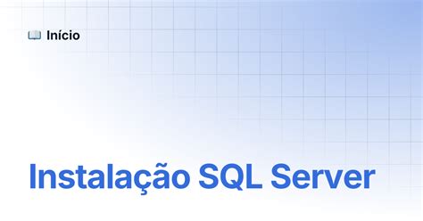 Instalação Sql Server Início