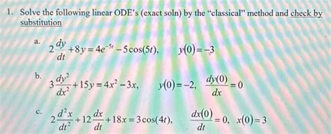 Solved 1 Solve The Following Linear Odes Exact Soln By
