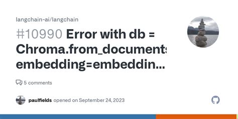 Error With Db Chromafromdocumentsdocumentschunks Embeddingembeddings Persistdirectory