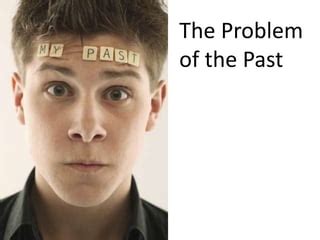 The Problem Of The Past And The Problem Of Other Minds Pptx