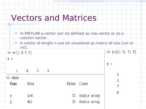 ppt vectors and matrices in matlab a vector can be defined as row vector or as a column vector