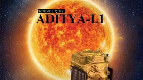 Science Quiz On Isros Aditya L1 With Answers
