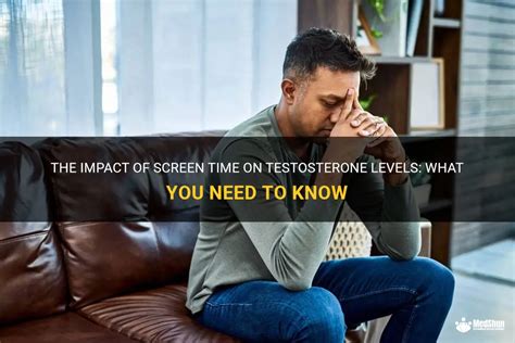 The Impact Of Screen Time On Testosterone Levels What You Need To Know MedShun