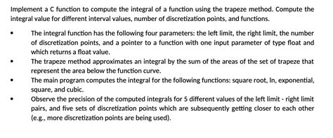 Solved Implement A C Function To Compute The Integral Of A Chegg Com