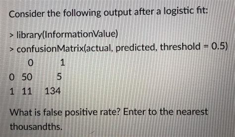 Solved Consider The Following Output After A Logistic Fit