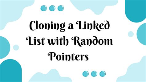 Cloning A Linked List With Random Pointers Code With Kamlesh Lets Learn Programming