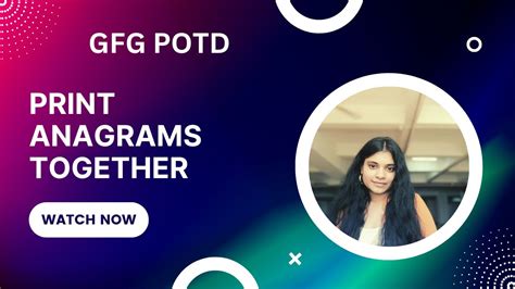 Gfg Potd Print Anagrams Together January 1 2025 Solution Explained Youtube