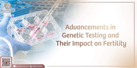 Advancements In Genetic Testing And Their Impact On Fertility