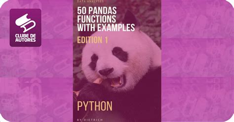 50 FUNÇÕES PANDAS COM EXEMPLOS PRÁTICOS PYTHON por DIETRICH MONTCHO Clube de Autores