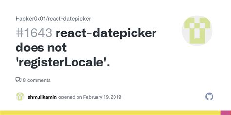 React Datepicker Does Not Registerlocale · Issue 1643 · Hacker0x01