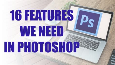 Dear Adobe Please Add These Features To Photoshop