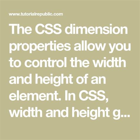 The Css Dimension Properties Allow You To Control The Width And Height Of An Element In Css