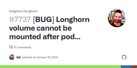 [bug] longhorn volume cannot be mounted after pod restart · issue 7737
