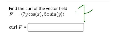 Answered Find The Curl Of The Vector Field F Bartleby