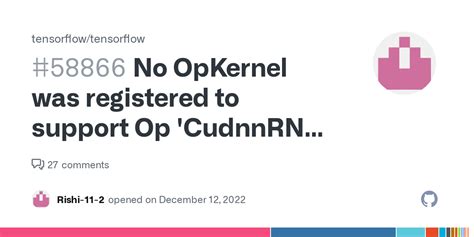No Opkernel Was Registered To Support Op Cudnnrnn Used By Node