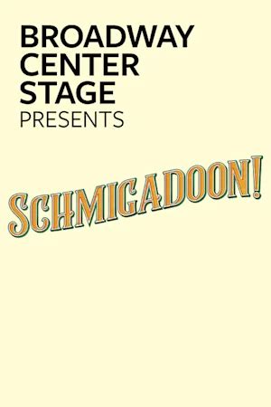Broadway Center Stage Schmigadoon Tickets Washington Todaytix