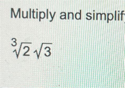 Solved Multiply And Simplify2332