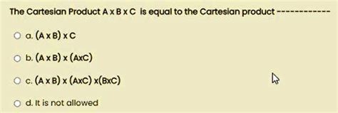 Solved The Cartesian Product Axbxc Is Equal To The Cartesian Product