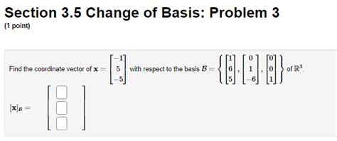 Section 3 5 Change Of Basis Problem 3 1 Point Find Chegg Com