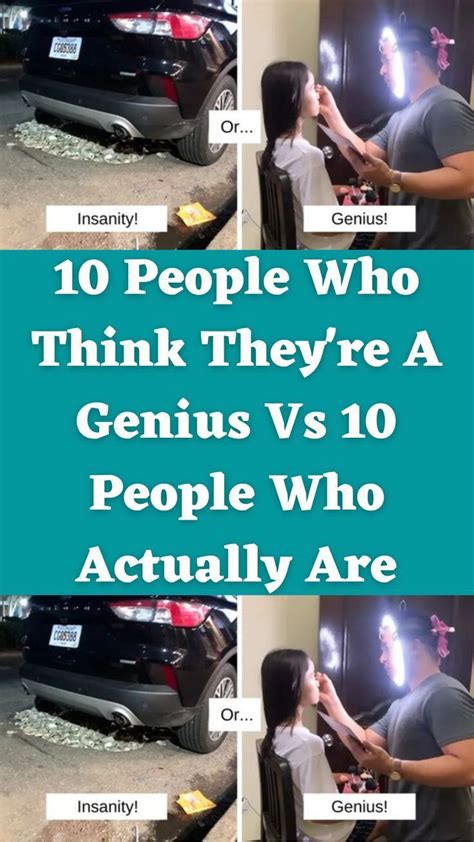 10 People Who Think They Re A Genius Vs 10 People Who Actually Are
