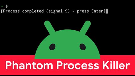 How To Disable Phantom Process Killer On Android 12 And Fix Process