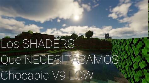Los SHADERS Que TODOS NECESITABAMOS Chocapic V9 LOW YouTube