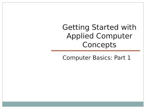 Pptx Getting Started With Applied Computer Concepts Computer Basics