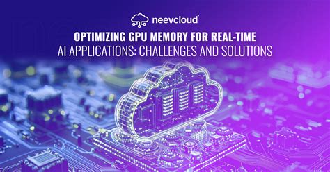 Optimizing Gpu Memory For Real Time Ai Applications Challenges