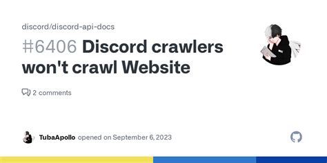 Discord Crawlers Wont Crawl Website · Issue 6406 · Discorddiscord Api Docs · Github