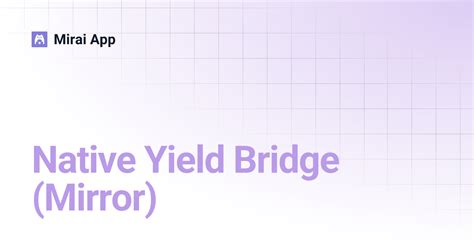Native Yield Bridge Mirror Mirai App