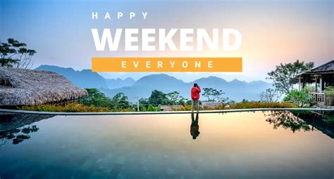 77 Best Ways To Say Have A Great Weekend