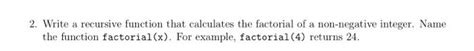 Solved 2 Write A Recursive Function That Calculates The