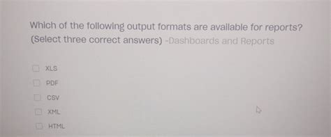 Solved Which Of The Following Output Formats Are Available