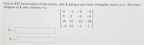 Solved Find An Lu ﻿factorization Of The Matrix With L