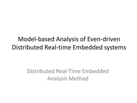 Ppt Model Based Analysis Of Even Driven Distributed Real Time Embedded Systems Powerpoint