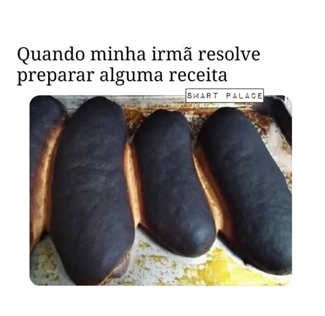 Quando Minha Irmã Resolve Preparar Alguma Receita Memes