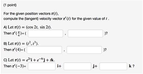 Solved For The Given Position Vectors R T Compute The Chegg Com