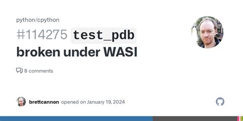 `testpdb` Broken Under Wasi · Issue 114275 · Pythoncpython · Github