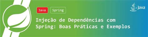 Injeção De Dependências Com Spring Boas Práticas E Exemplos Guilherme Castro Java Dio